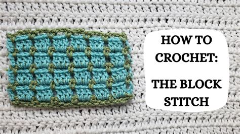 Crochet Video Tutorial How To Crochet The Block Stitch