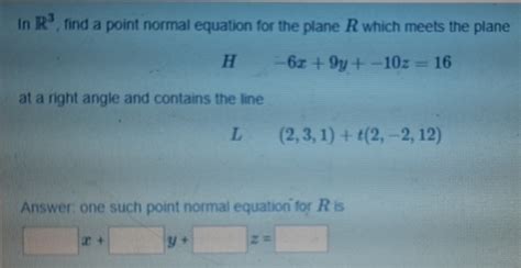 Solved In R Find A Point Normal Equation For The Plane R Chegg