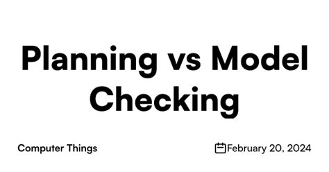 Planning Vs Model Checking • Buttondown