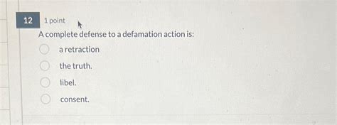 Solved 121 ﻿pointA complete defense to a defamation action | Chegg.com