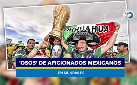 Selección Mexicana Peores Ridículos De Aficionados En Mundiales