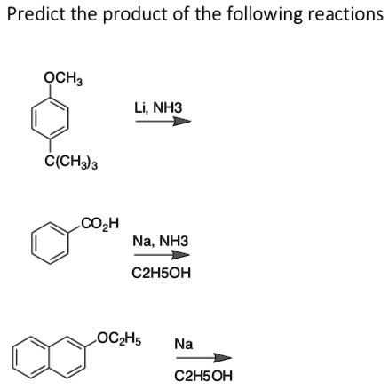 SOLVED: Predict the product of the following reactions OCH3 Li, NH3 C ...