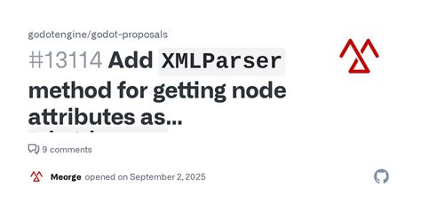 Add `xmlparser` Method For Getting Node Attributes As `dictionary` · Issue 13114 · Godotengine