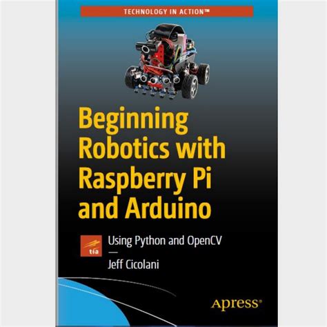 Jual Beginning Robotics With Raspberry Pi And Arduino Using Python And