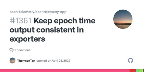 Keep Epoch Time Output Consistent In Exporters · Issue 1361 · Open Telemetryopentelemetry Cpp