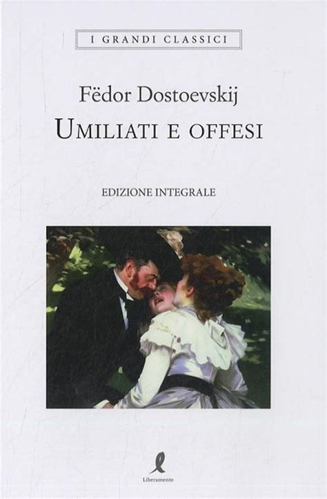 Umiliati E Offesi Ediz Integrale Fëdor Dostoevskij Libro