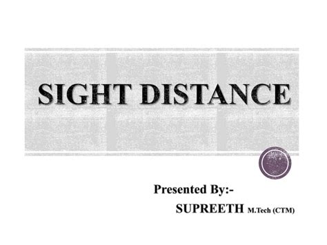 Sight Distance Stopping Sight Distance Overtaking Sight Distancepptx