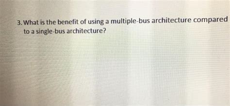 Solved 3 What Is The Benefit Of Using A Multiple Bus