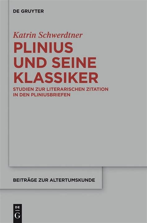 BeitrÃ¤ge Zur Altertumskunde Plinius Und Seine Klassiker Book 340 Hardcover
