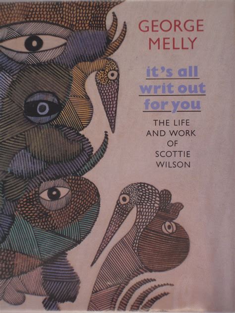 Its All Writ Out For You The Life And Work Of Scottie Wilson