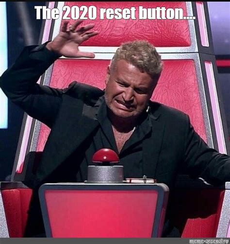 Meme The 2020 Reset Button All Templates Meme