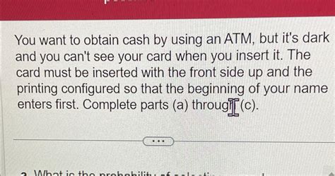Solved You Want To Obtain Cash By Using An ATM But It S Chegg Com