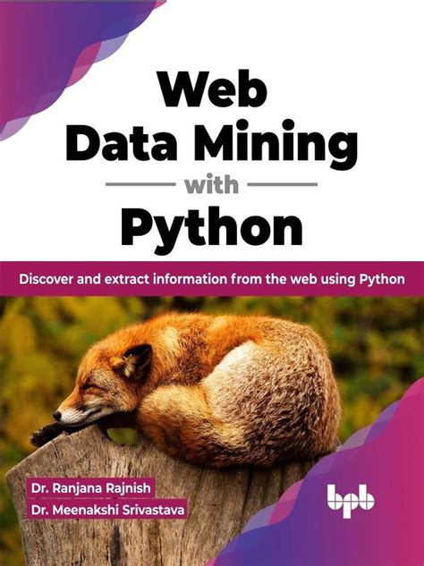 Web Data Mining With Python Discover And Extract Information From The