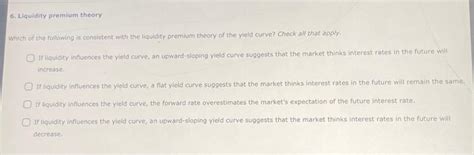Solved 6 Liquidity Premium Theory Which Of The Following Is