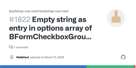 Empty String As Entry In Options Array Of Bformcheckboxgroup Returned As True In V Model · Issue