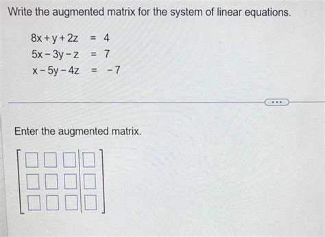Solved Write The Augmented Matrix For The System Of Linear