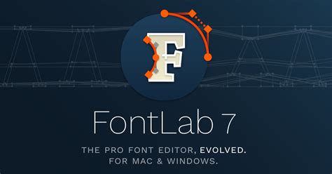 Fontlab 7 Pro Font Editor For Mac And Windows