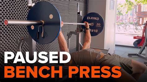 Paused Bench Press Proper Form Tutorial For Strength And Control Youtube
