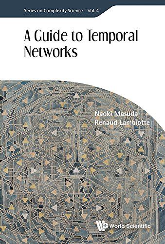 guide to temporal networks a series on complexity science book 4