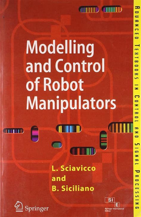 Modelling And Control Of Robot Manipulators 2e Bruno Siciliano L Sciavicco Books