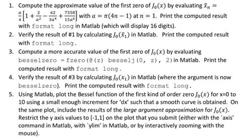 Solved 1 Compute The Approximate Value Of The First Zero Of