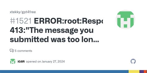 Errorrootresponse 413the Message You Submitted Was Too Long Please Reload The Conversation