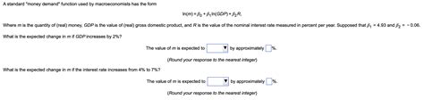 Solved A Standard Money Demand Function Used By