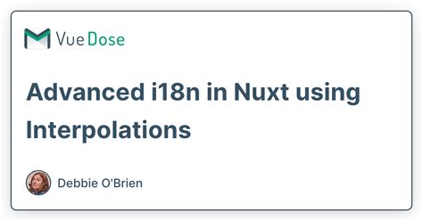 advanced i18n in nuxt using interpolations