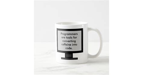 Caffeine Into Code Mug Zazzle