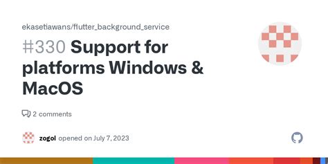support for platforms windows and macos · issue 330 · ekasetiawans