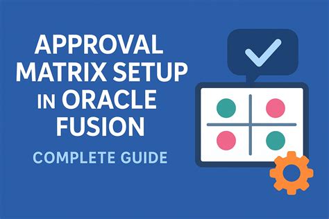 Approval Matrix Setup In Oracle Fusion Complete Guide Cloudare Blogs