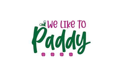 Premium Vector We Like To Paddy Svg