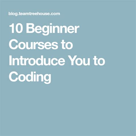 10 Beginner Courses To Introduce You To Coding Coding Courses Learn To