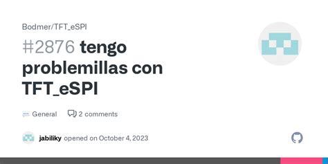 Tengo Problemillas Con TFT ESPI Bodmer TFT ESPI Discussion GitHub