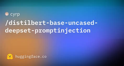 Cyrp Distilbert Base Uncased Deepset Promptinjection · Hugging Face