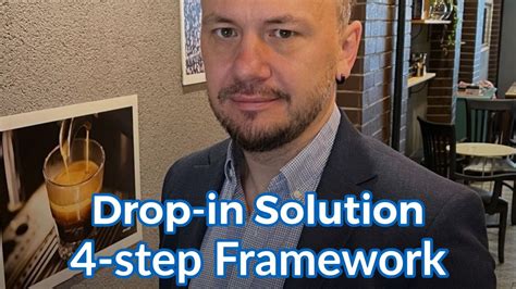 Drop In Solution 4 Step Framework