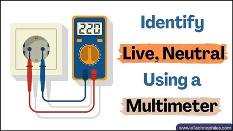 How To Identify Live And Neutral Wire Using A Multimeter