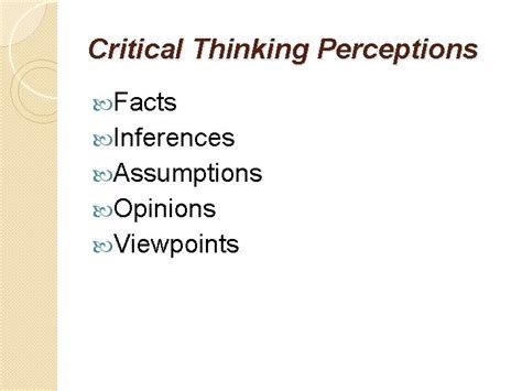 Critical Thinking Perceptions Facts Inferences Assumptions Opinions