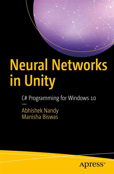 Neural Networks In Unity C Programming For Windows 10