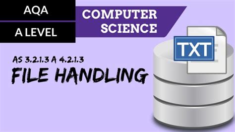 Aqa Alevel Slr04 File Handling This Video Clickview