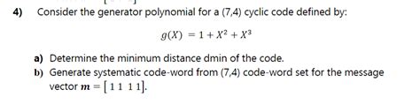 Solved 4 Consider The Generator Polynomial For A 7 4