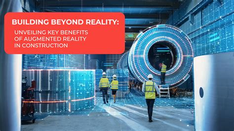 5 Key Benefits Of Augmented Reality In Construction Proven Reality