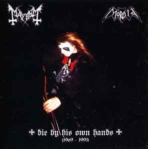 Mayhem Morbid Die By His Own Hands 1969 1991 2008 Cd Discogs