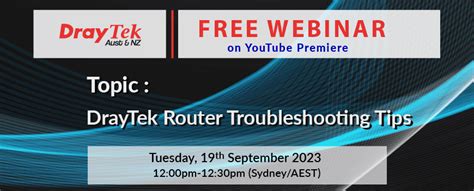 Free DrayTek Webinar DrayTek Router Troubleshooting Tips DrayTek Australia
