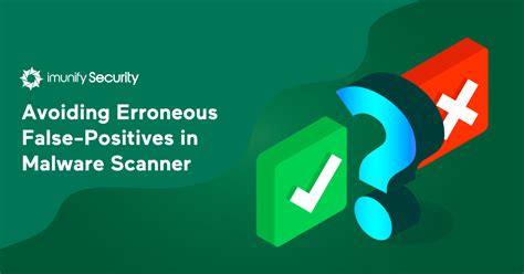 Avoiding Erroneous False Positives In Malware Scanner