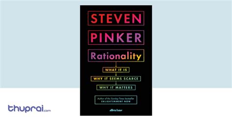 Rationality Steven Pinker Thuprai