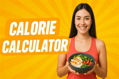 Calorie Calculator Achieve Your Ideal Daily Caloric Intake