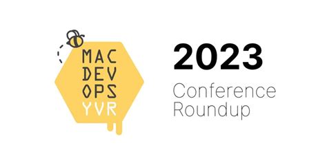 Macdevops Yvr 2023 Conference Roundup Macstadium Blog