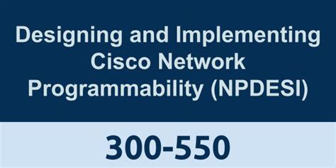300 550 Designing And Implementing Cisco Network Programmability