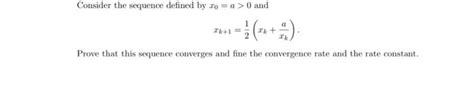 Solved Consider The Sequence Defined By X A And Chegg